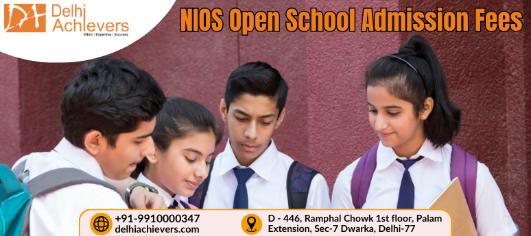 NIOS Open School Admission Fees 2025–26 | Complete Guide by Delhi Achievers